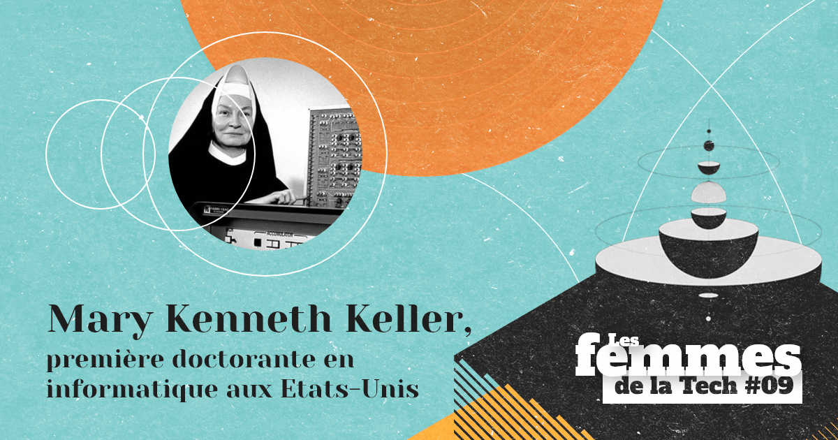 Les Femmes de la Tech #9 - Mary Kenneth Keller : première femme ...
